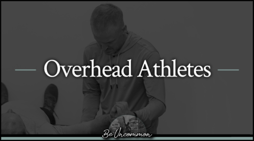 Overhead Athletes – Uncommon Physical Therapy